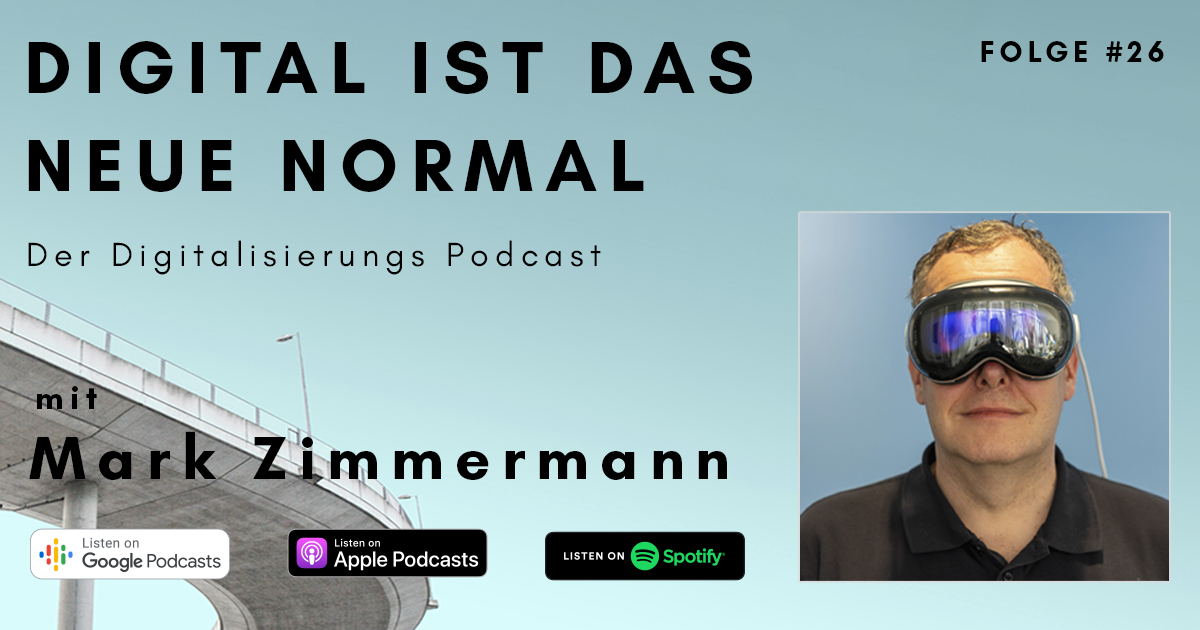 Podcast Folge 26: Augmented Reality Gamechanger mit der Apple Vision Pro mit Mark Zimmermann von ...
